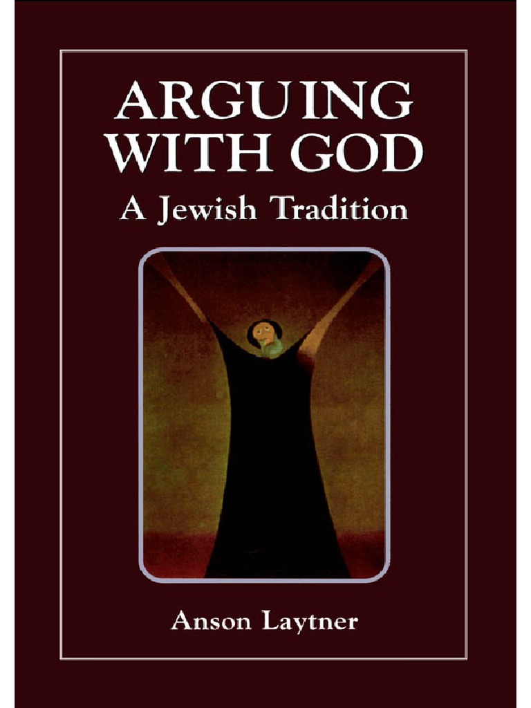 Arguing With God - A Jewish Trad - Anson H. Laytner PDF | PDF | Book Of ...