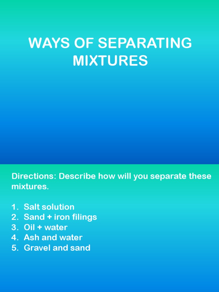 Methods for Separating Mixtures | PDF | Filtration | Distillation