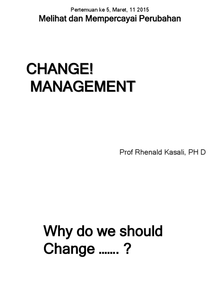 CHANGE MANAGEMENT Rhenald Kasali | PDF