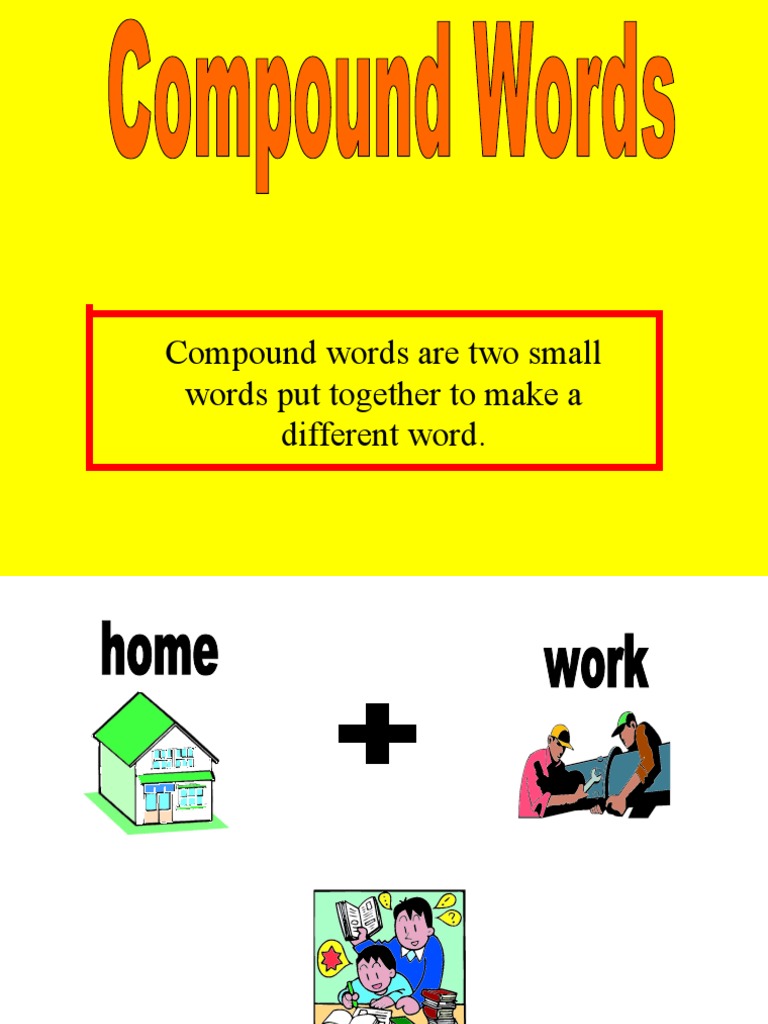 Compound Words Are Two Small Words Put Together To Make A Different ...