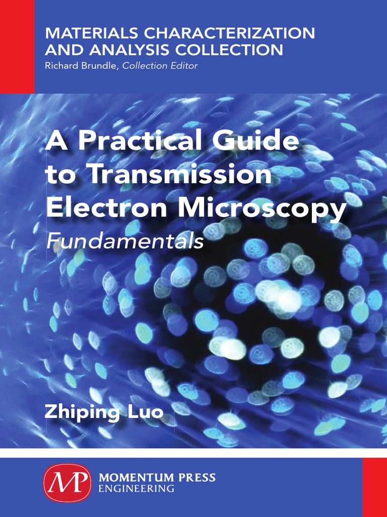 A Practical Guide To Transmission Electron Microscopy. Volume 1 ...