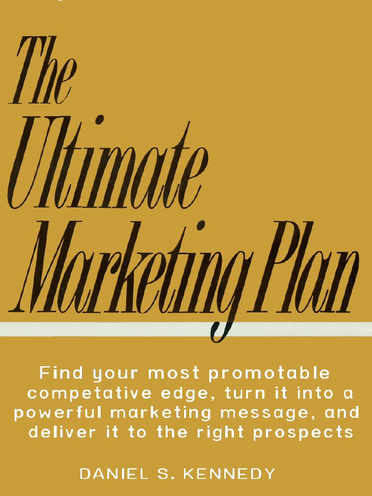 Dan Kennedy The Ultimate Marketing Plan Pdf Pdf