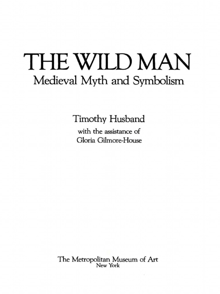 HUSBAND, Timothy, The Wild Man. Medieval Myth and Symbolism PDF | PDF