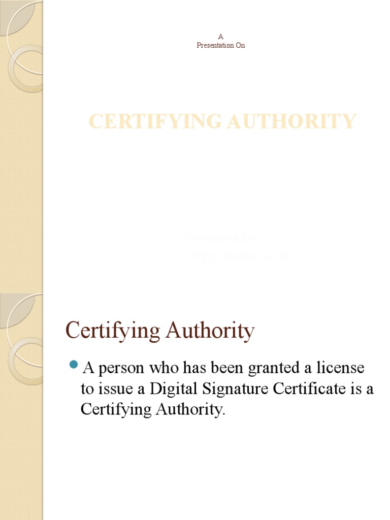 Certifying Authority: Presented By: Vijay Dodia (A-11) | PDF | License | Justice