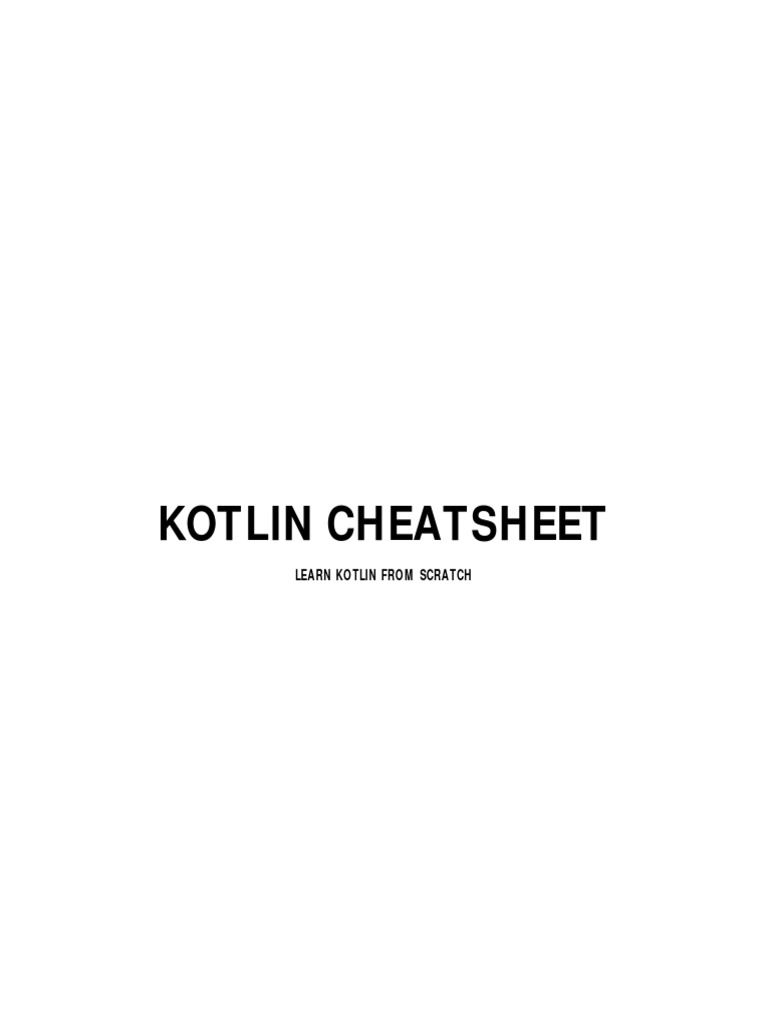 Kotlin Cheatsheet | PDF | Computer Engineering | Computer Programming Kotlin Cheatsheet | PDF | Computer Engineering | Computer Programming