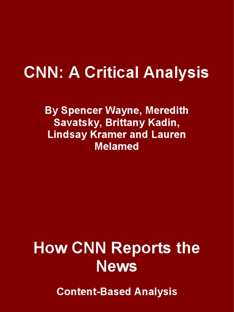CNN: A Critical Analysis: by Spencer Wayne, Meredith Savatsky, Brittany ...