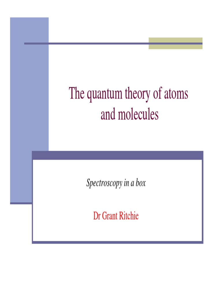 The Quantum Theory of Atoms - Spectroscopy in Boxes | PDF | Molecular ...