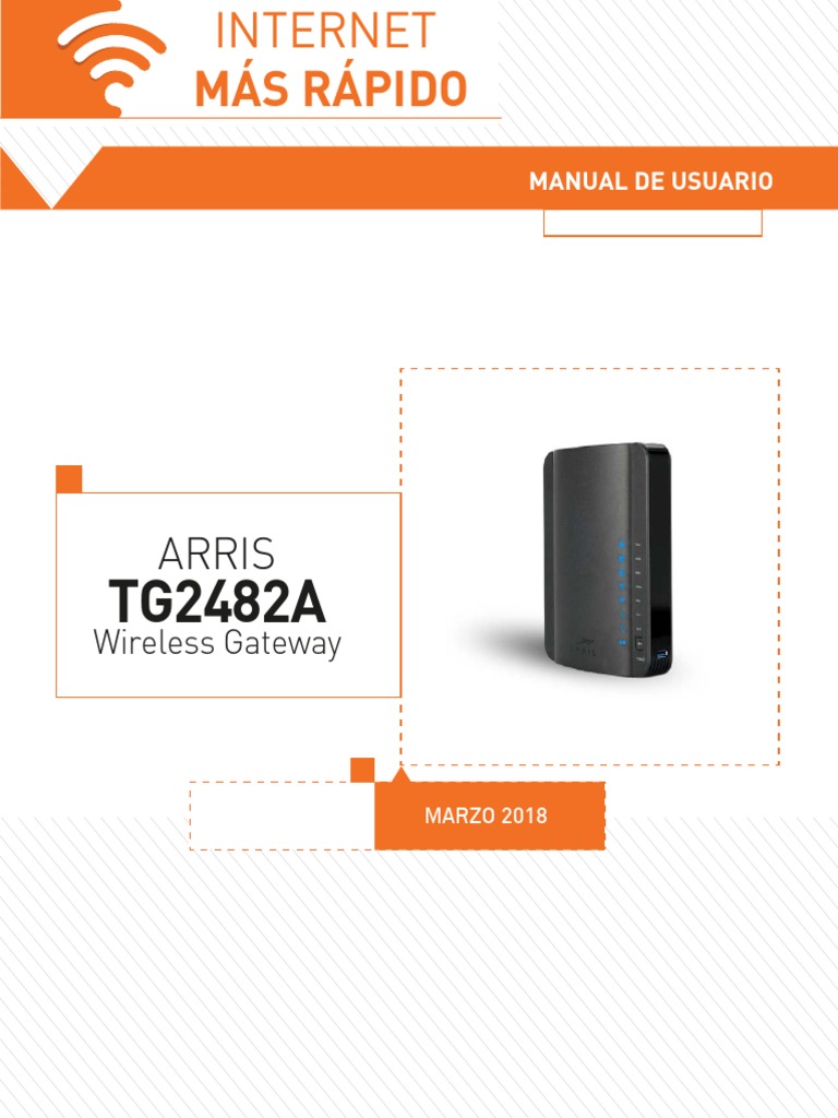 MANUAL DE USUARIO ARRIS TG2482A. Wireless Gateway MARZO 2018 | PDF