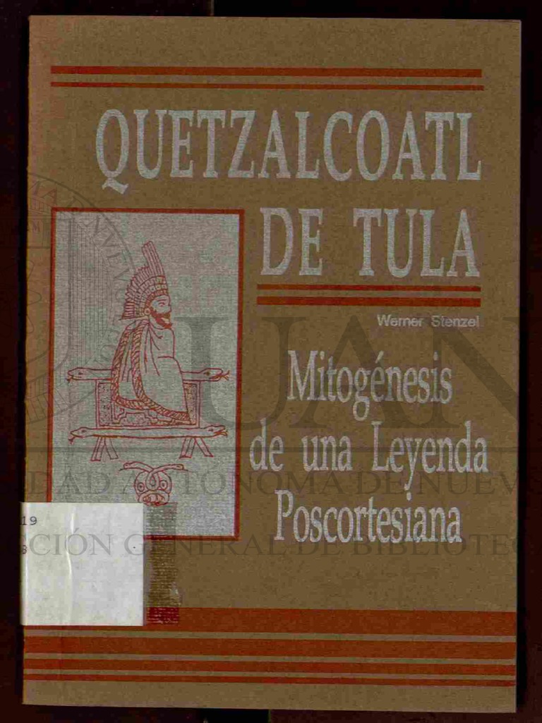 Quetzalcoatl de Tula Mitogénesis de Una Leyenda Postcortesiana - Werner ...