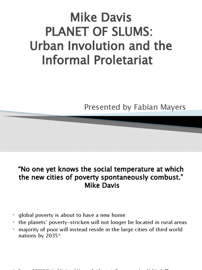 Mike Davis Planet of Slums: Urban Involution and The Informal ...