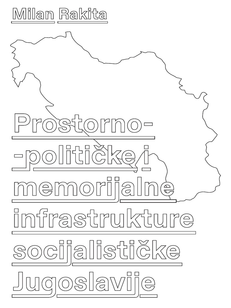 Milan RAKITA Prostorno Političke I Memorijalne Strukture Socijalističke ...