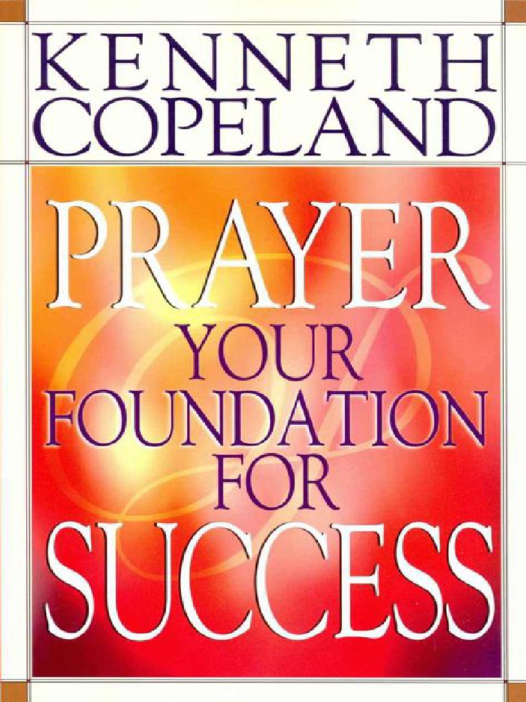 Prayer - Your Foundation For Su - Kenneth Copeland PDF | PDF
