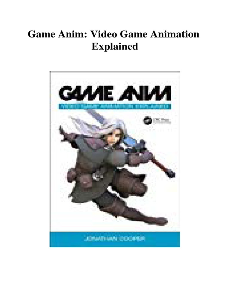 Game Anim Video Game Animation Explained | PDF