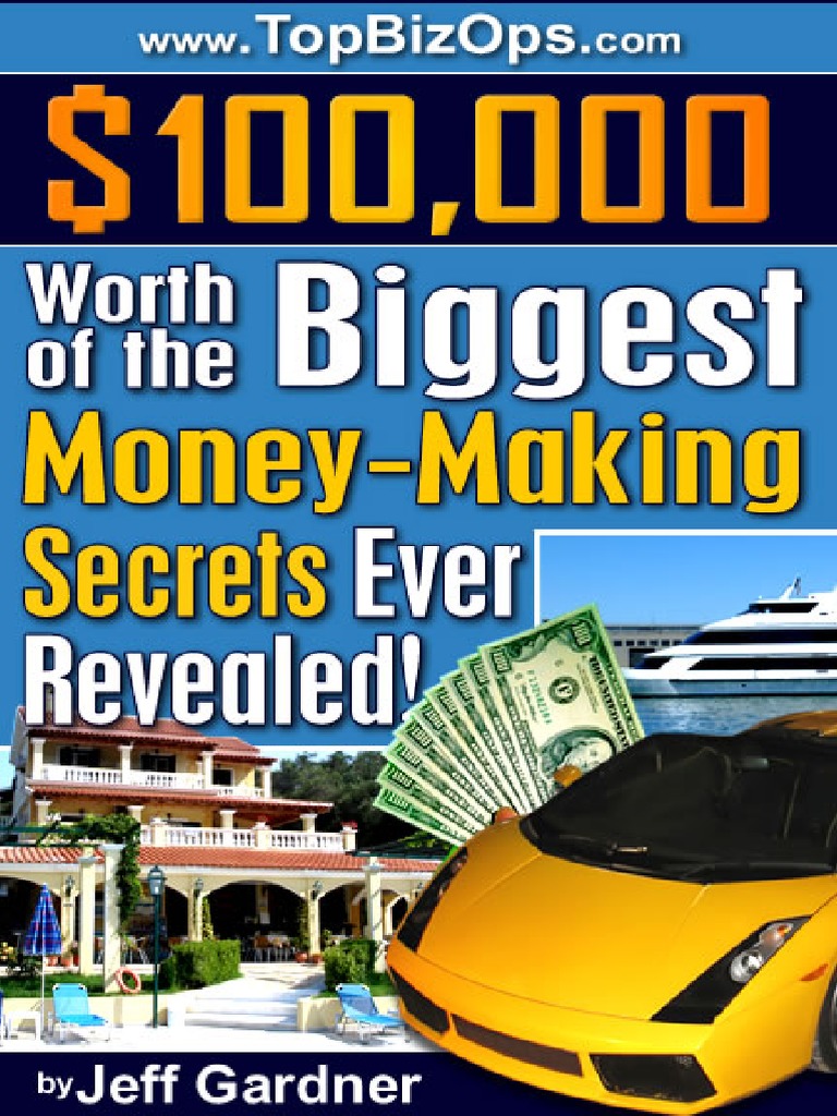 $100,000 Worth of The Biggest Money-Making Secrets Ever Revealed | PDF ...