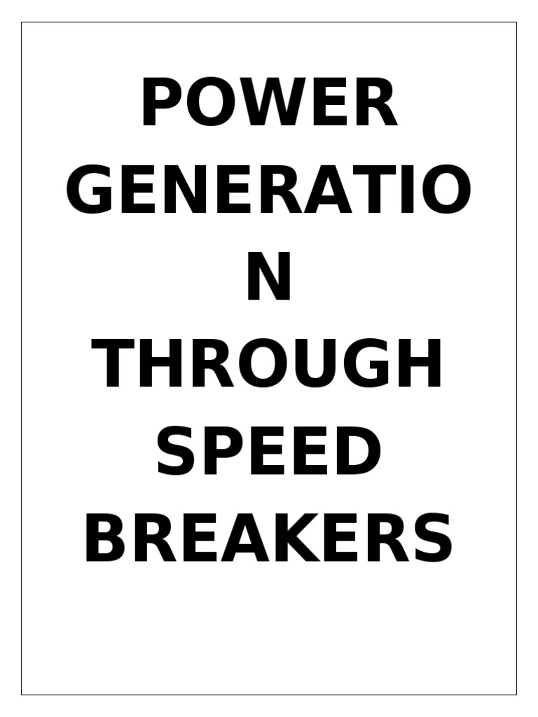 Power Generation via Speed Breakers | PDF | Rechargeable Battery ...