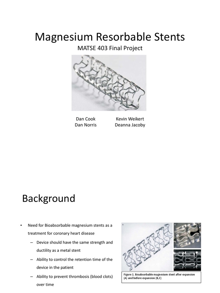 Magnesium Resorbable Stents: MATSE 403 Final Project | PDF | Magnesium ...