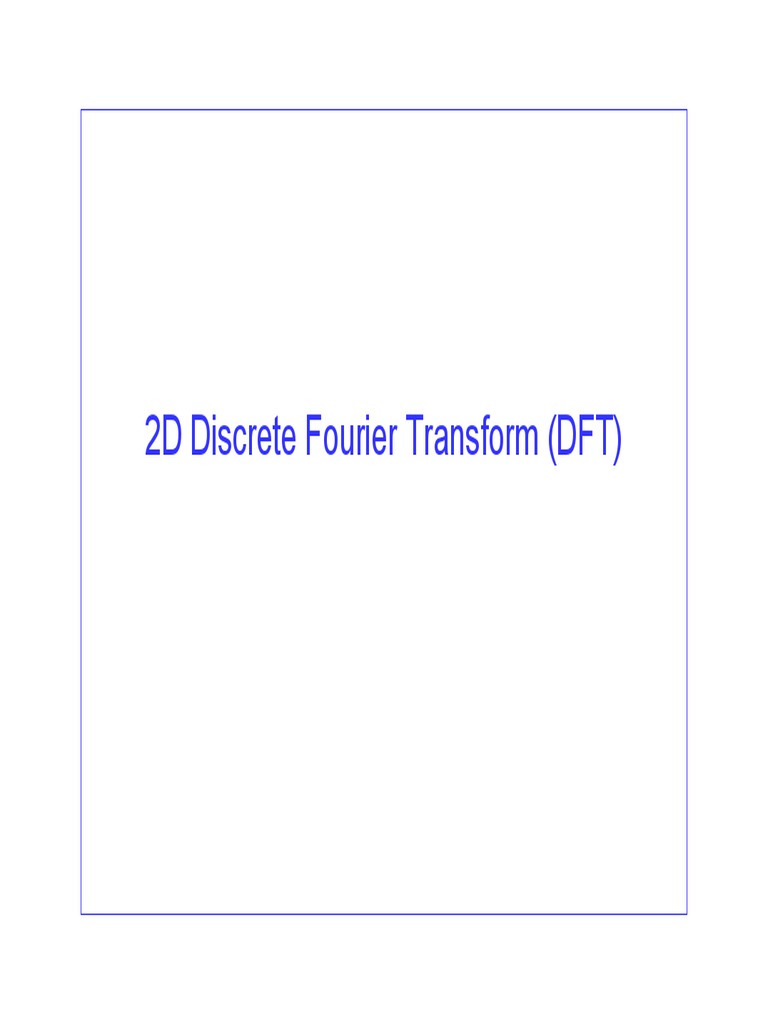 2D Discrete Fourier Transform PDF | PDF | Discrete Fourier Transform ...