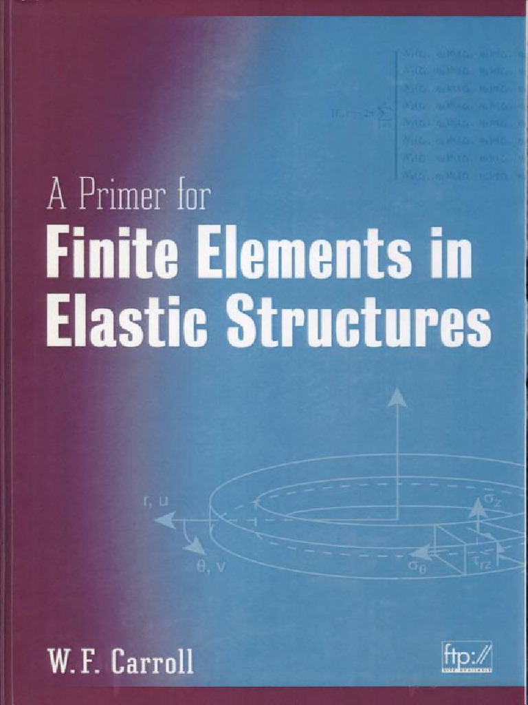 W. F. Carroll - A Primer For Finite Elements in Elastic Structures - Wiley (1998) PDF | PDF