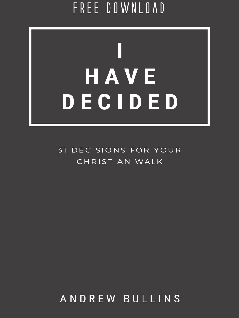 I Have Decided Free Download PDF | PDF | Sanctification | Christian ...