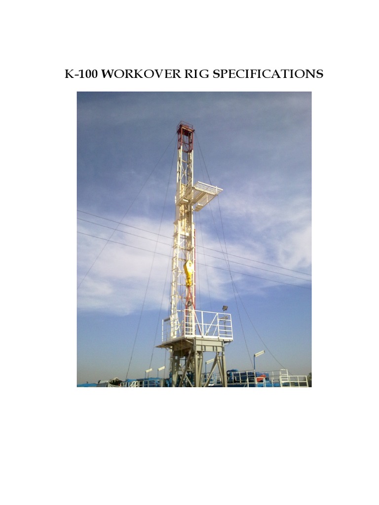 K-100 Workover Rig Specifications | PDF | Drilling Rig | Transmission (Mechanics)