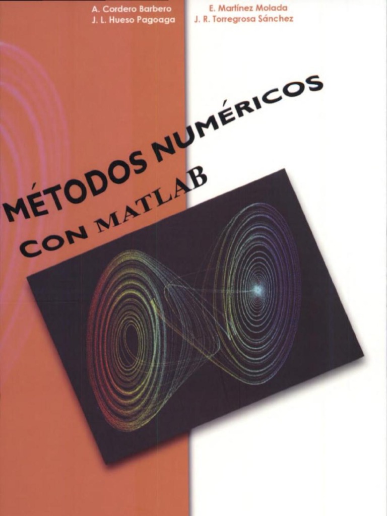 Metodos Numericos Con Matlab 1° Ed A Cordero Barbero And E Martínez 5616