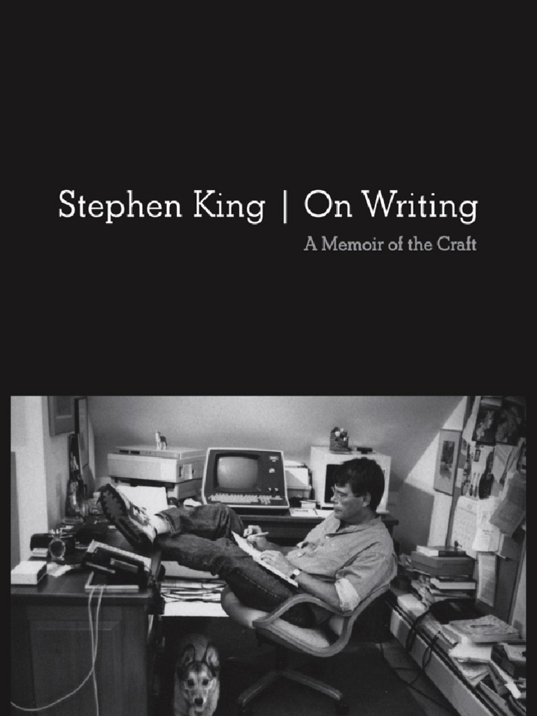 On Writing: A Memoir of The Craft by Stephen King (Excerpt) | PDF ...