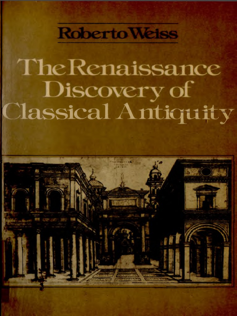 Roberto Weiss The Renaissance Discovery of Classical Antiquity PDF ...