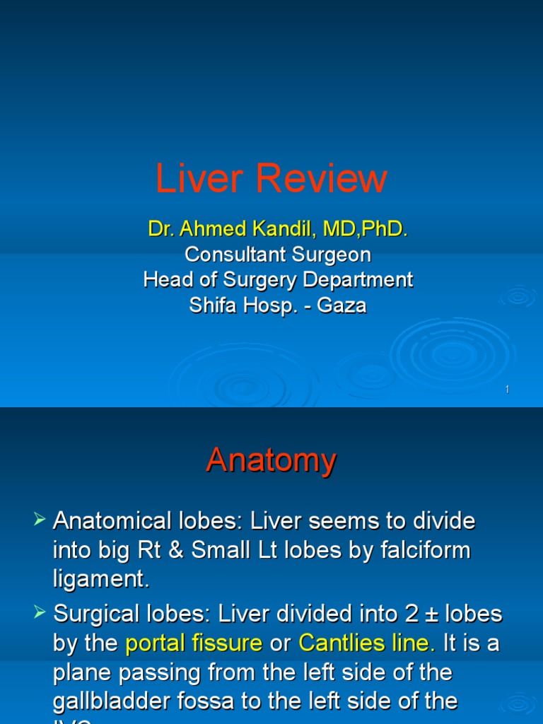 Liver Review: Dr. Ahmed Kandil, MD, Phd. Consultant Surgeon Head of ...