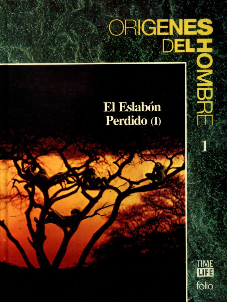 Origenes Del Hombre 01 El Eslabon Perdido 1 Folio 1993 | PDF