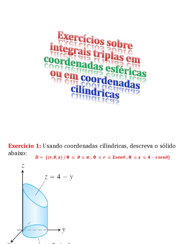 Exercícios Sobre Integrais Triplas em Coordenadas Esféricas Ou em ...