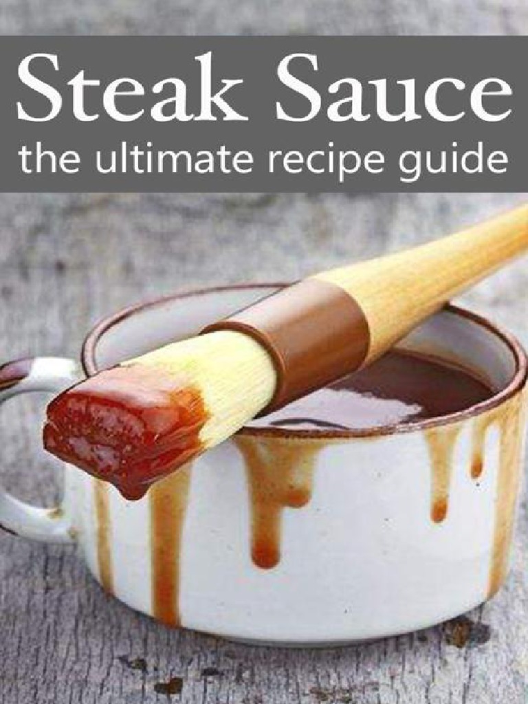 Steak Sauce The Ultimate Guide - Over 30 Delicious Best Selling Recipes ...
