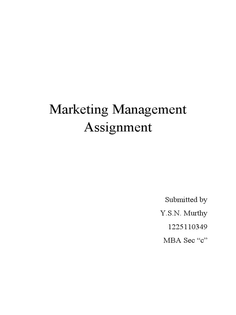 Marketing Management Assignment: Submitted by Y.S.N. Murthy 1225110349 ...