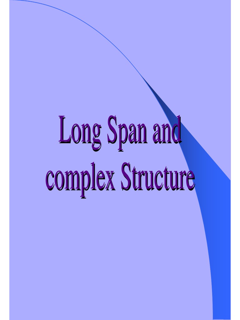 Long Span Structures Overview | PDF | Truss | Roof