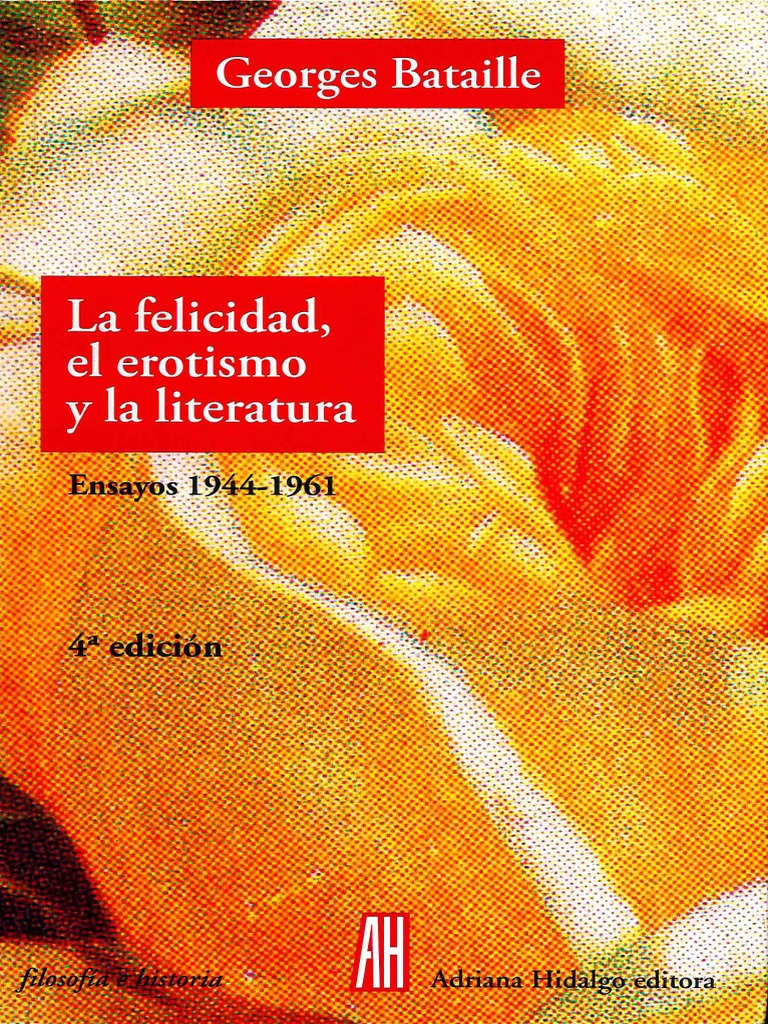 La-Felicidad-El-Erotismo-Y-La-Literatura, de Georges-Bataille | PDF | Publicación | Felicidad