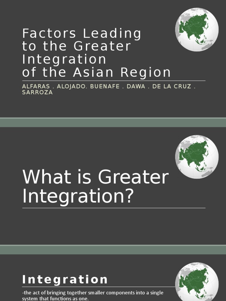 Factors Leading To The Greater Integration of Asian Regions | PDF ...