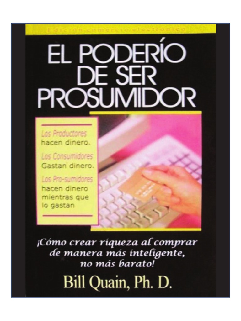 El Poderio de Ser Prosumidor - Bill Quain | PDF | Los consumidores ...