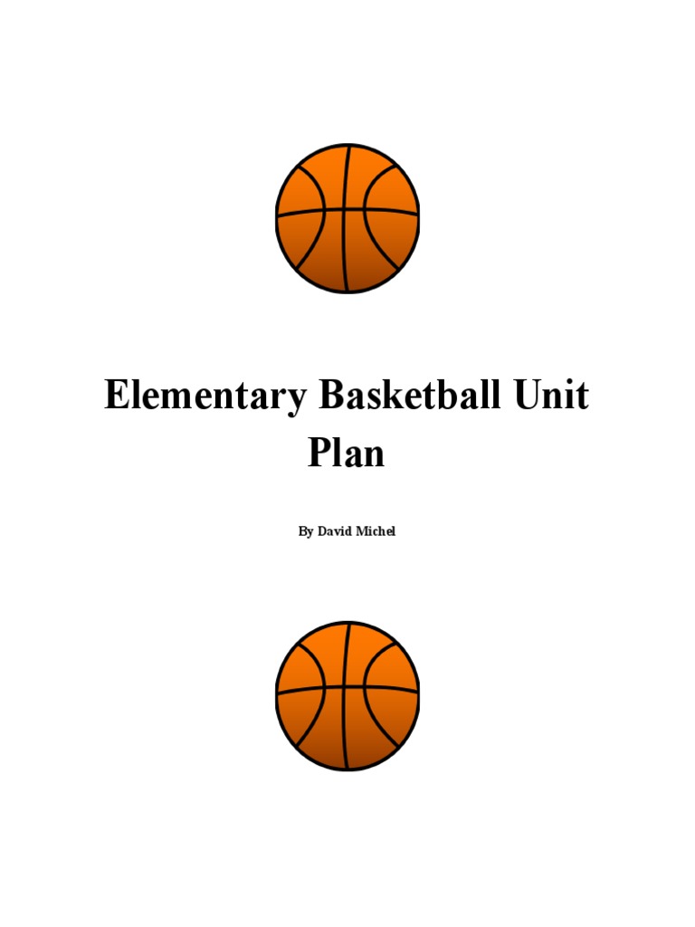 Elementary Basketball Unit Plan David Michel | PDF | Basketball ...