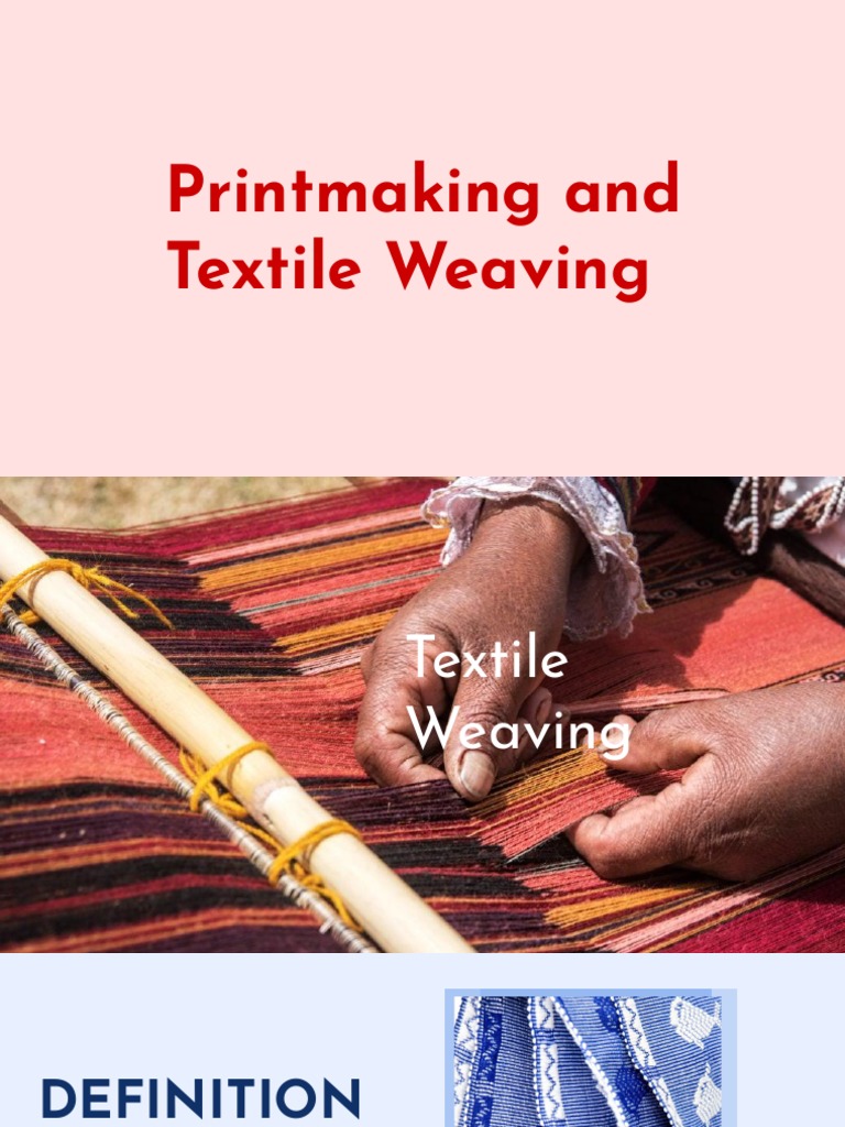 Print Making and Textile Weaving | PDF | Weaving | Printmaking