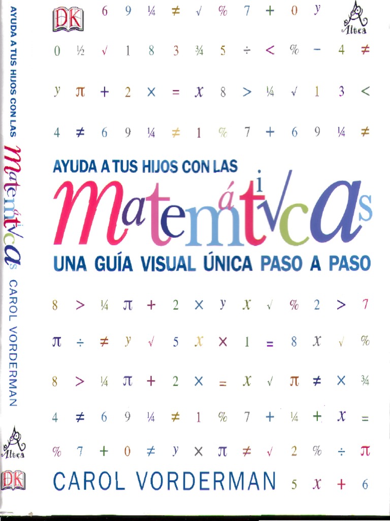 Ayuda A Tus Hijos Con Las Matemáticas Una Guía Visual Única Paso A Paso - Carol Vorderman PDF | PDF