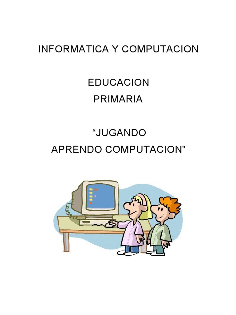 Computacion para Educacion Primaria | PDF | Hardware de la computadora | Programa de computadora