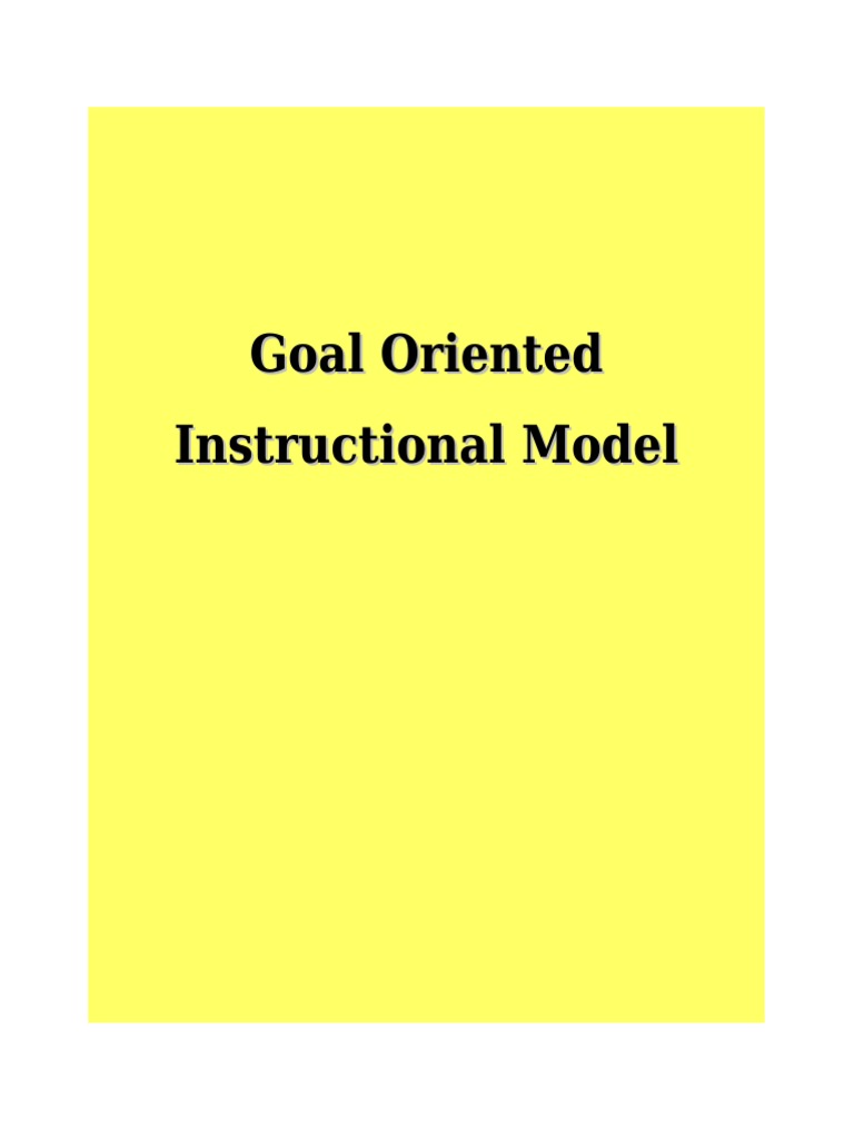 Goal Oriented Instructional Model | PDF | Instructional Design | Evaluation