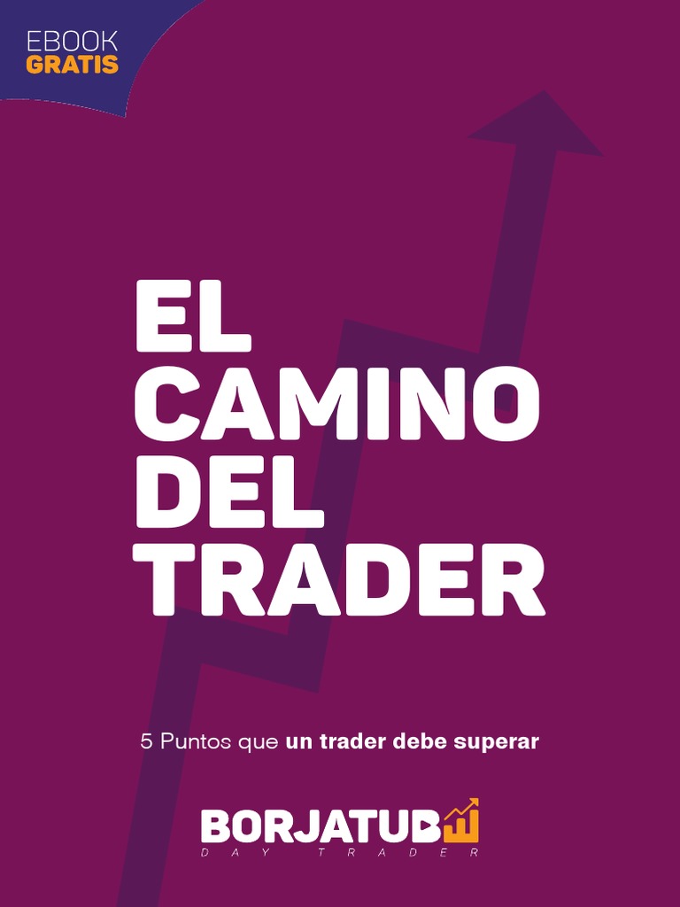 El Camino Del Trader PDF | PDF | Comerciante (Finanzas) | Dia de cambio