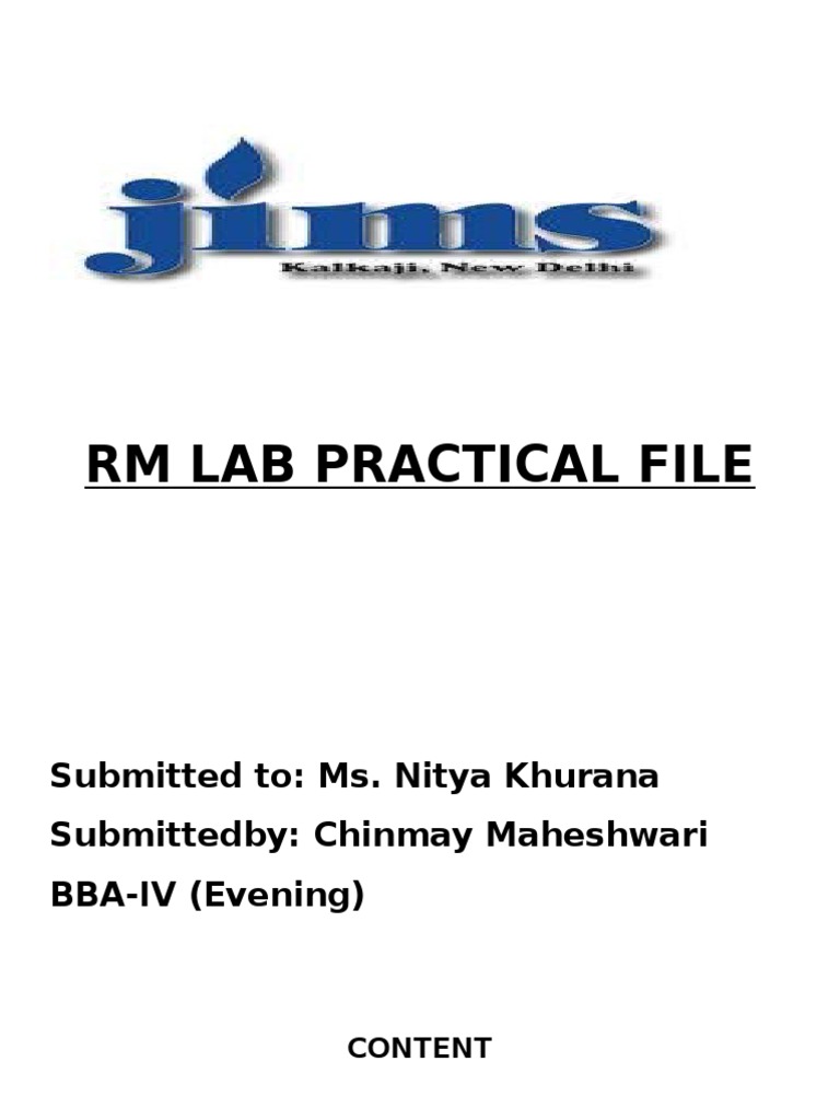 RM Lab Practical File: Submitted To: Ms. Nitya Khurana Submittedby: Chinmay Maheshwari BBA-IV ...