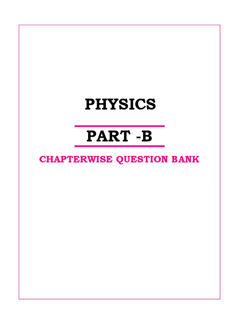 Part - B Physics: Chapterwise Question Bank | PDF | Acceleration | Velocity