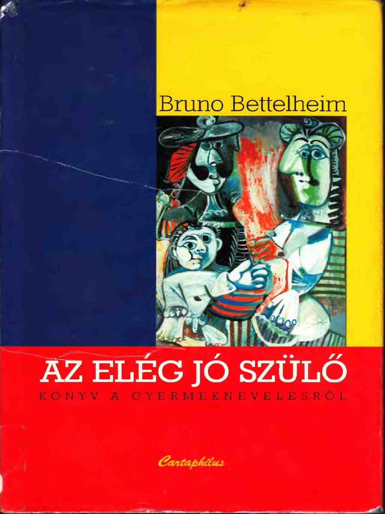 Bruno Bettelheim - Az Elég Jó Szülő | PDF