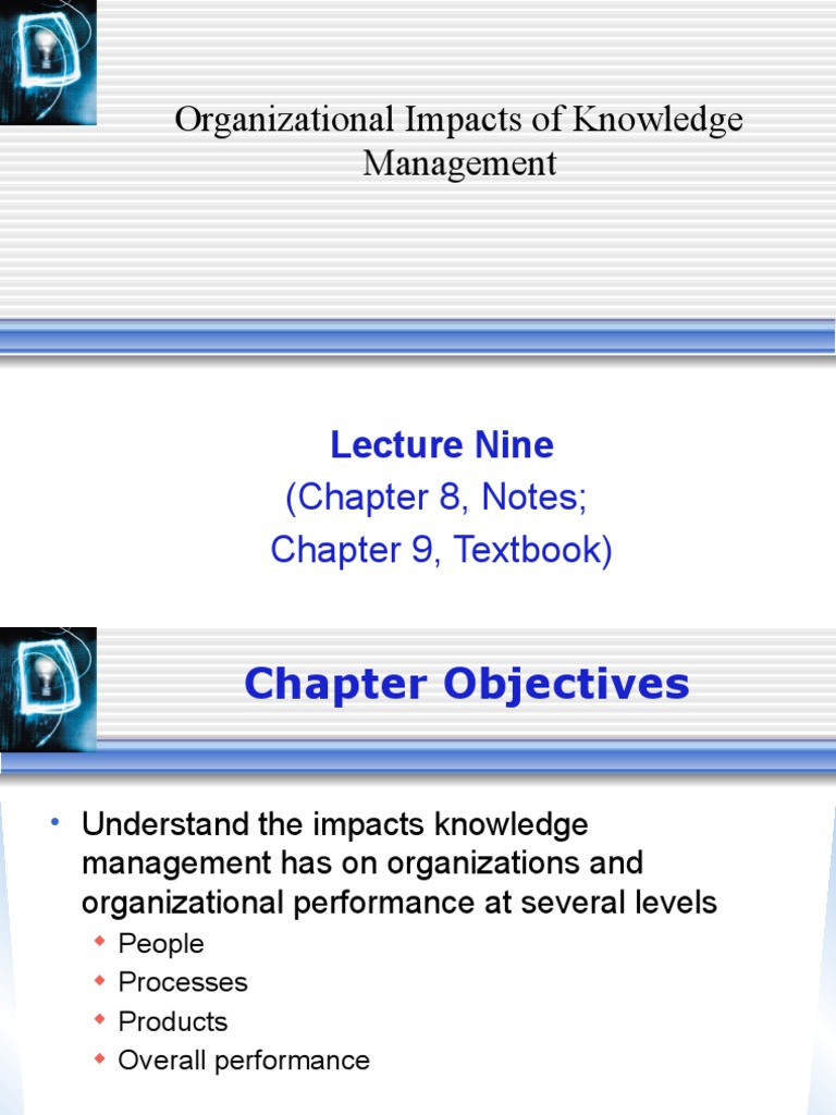 Organizational Impacts of Knowledge Management: (Chapter 8, Notes ...