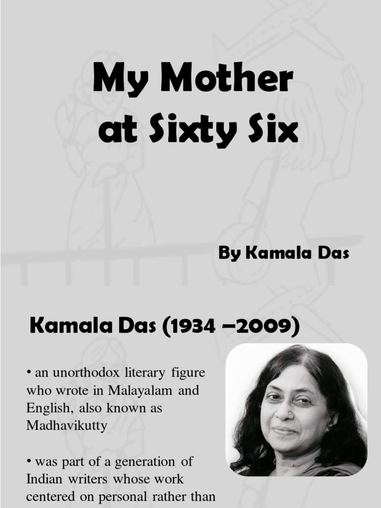 My Mother at Sixty Six: By Kamala Das | Poetry