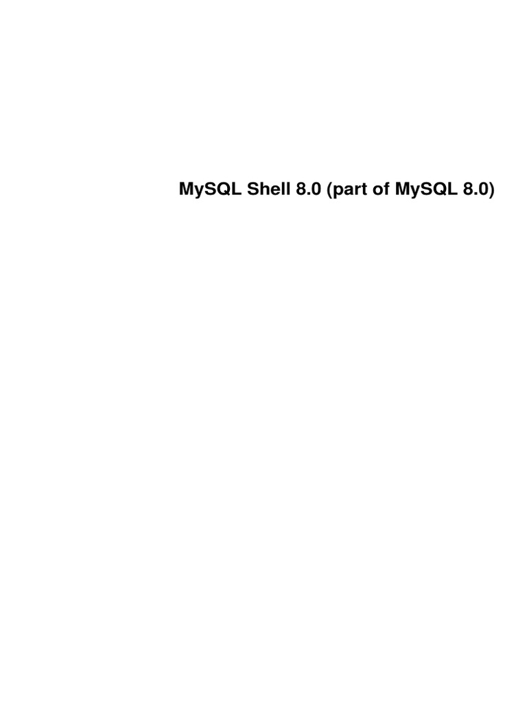Mysql Shell 8.0 En.a4 | PDF | My Sql | Shell (Computing)