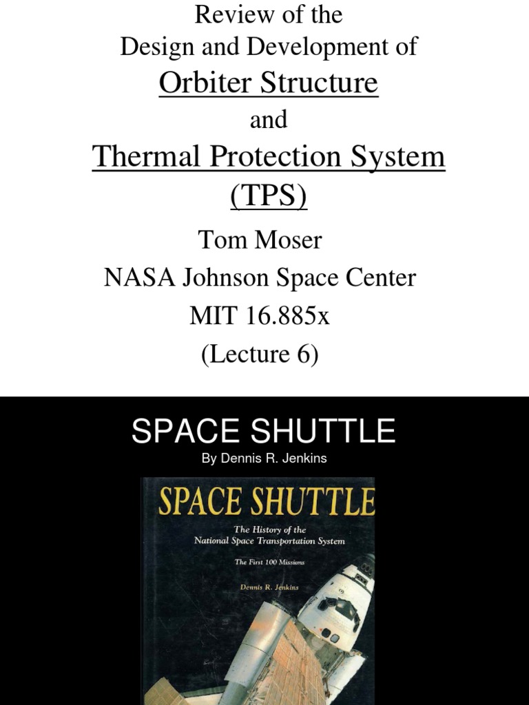 Lecture 6 Tom Moser - Orbiter Structures and Thermal Protection System ...