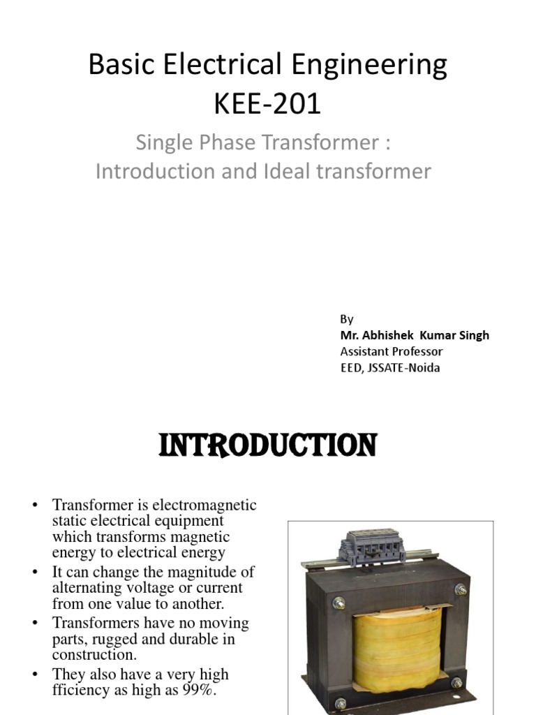 Basic Electrical Engineering KEE-201: Single Phase Transformer: Introduction and Ideal ...